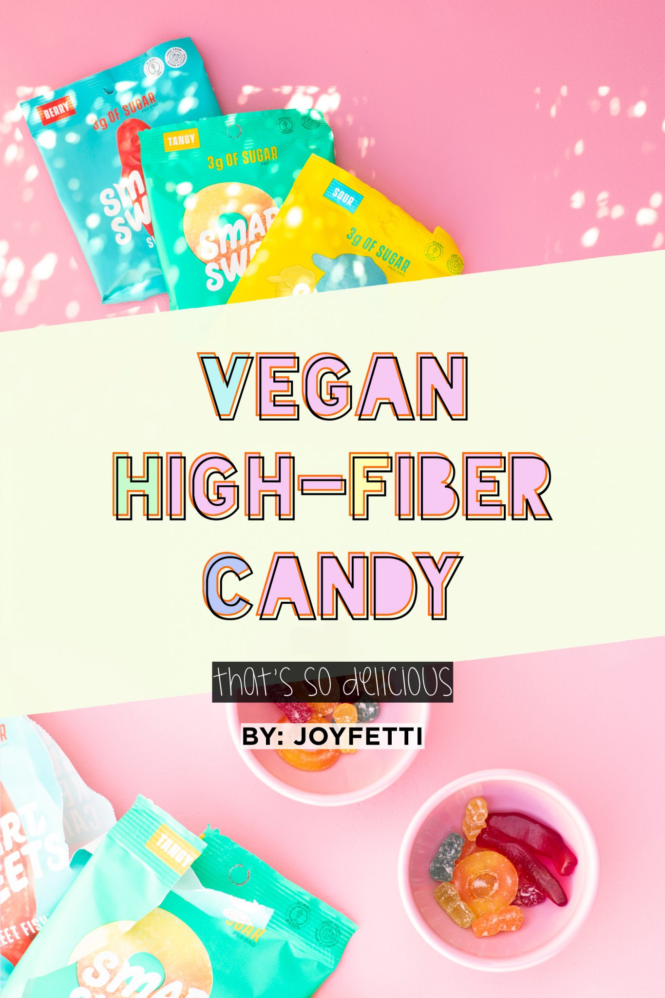 Vegan, high-fiber candy that's SO delicious! | JOYFETTI