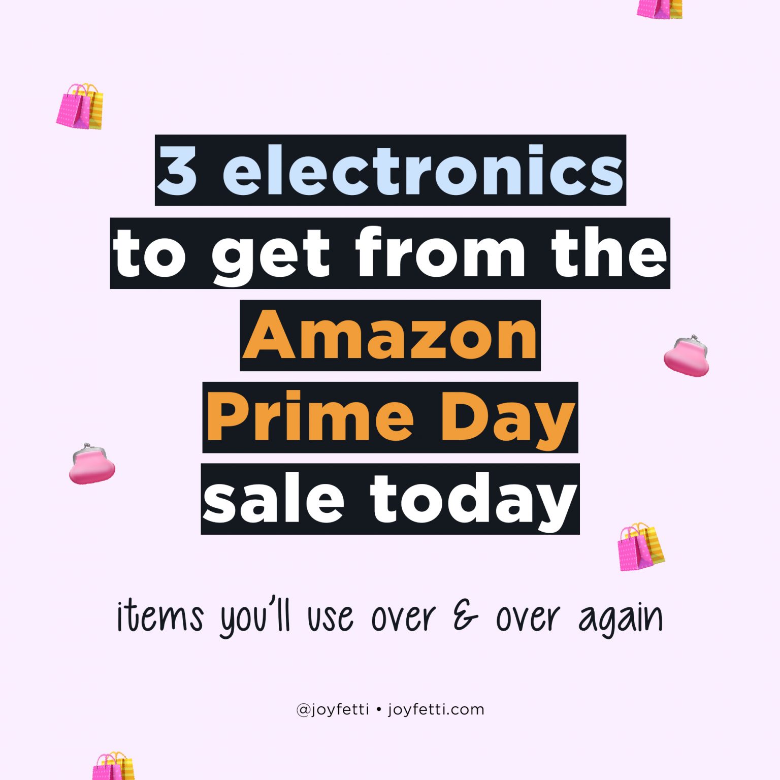 3 electronics to get from Amazon Prime Day today | JOYFETTI